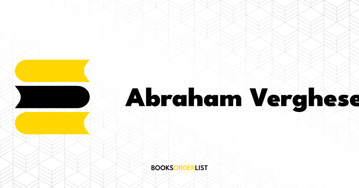 Abraham Verghese Books in Order | Books Order List