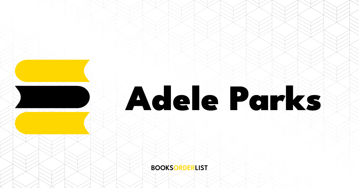 Adele Parks Books in Order | Books Order List