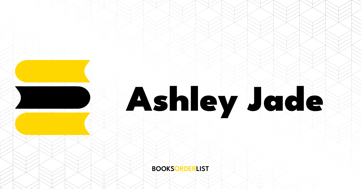 Ashley Jade Books in Order | Books Order List