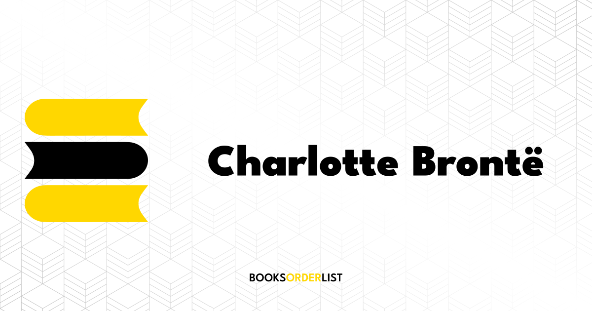 Charlotte Brontë Books in Order | Books Order List