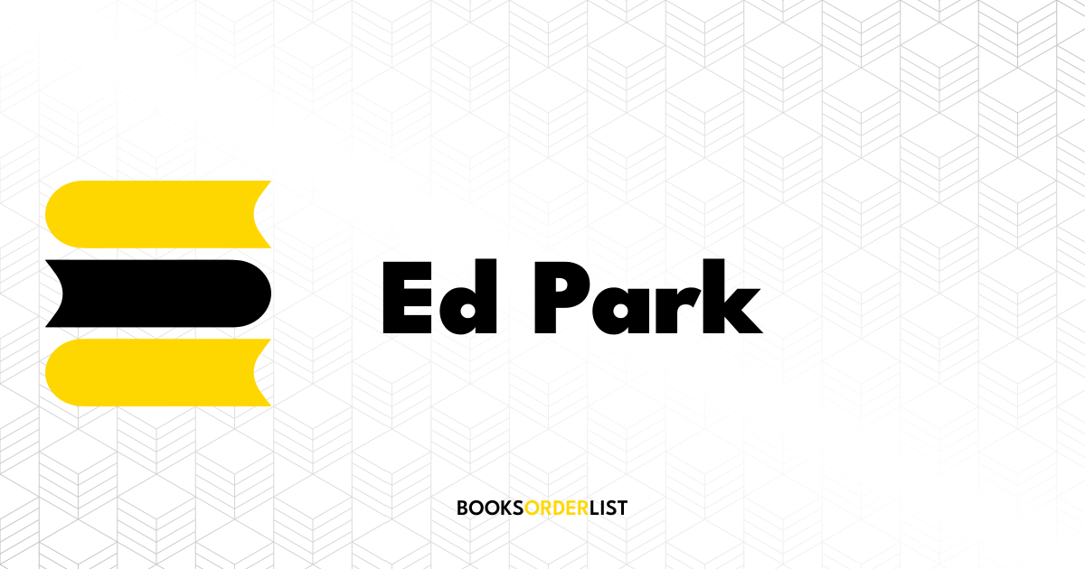 Ed Park Books in Order | Books Order List