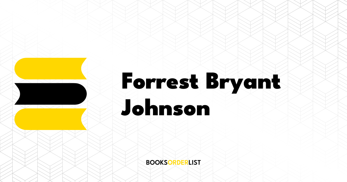 Forrest Bryant Johnson Books in Order | Books Order List