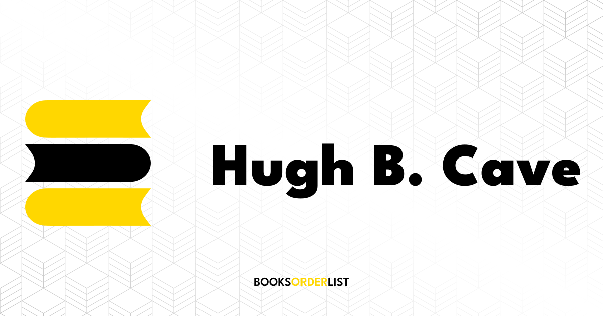 Hugh B. Cave Books in Order | Books Order List