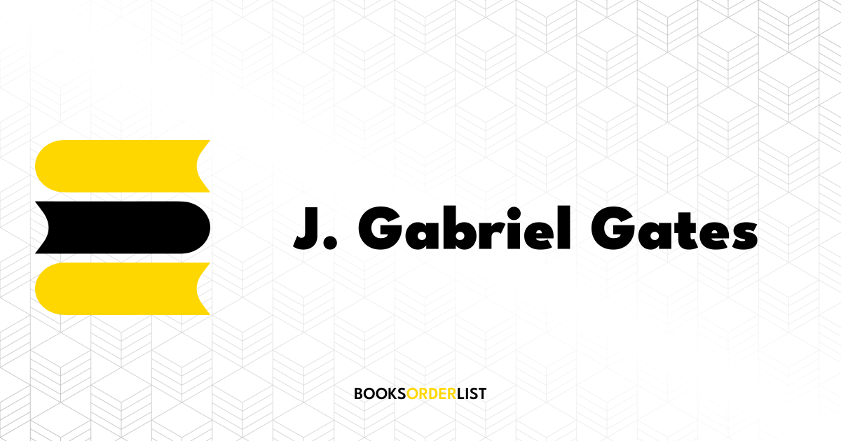 J. Gabriel Gates Books in Order | Books Order List