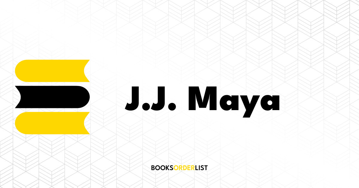 J.J. Maya Books in Order | Books Order List
