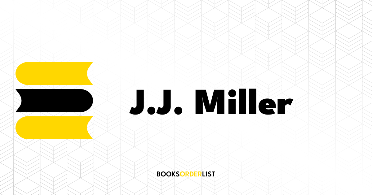 J.J. Miller Books in Order | Books Order List