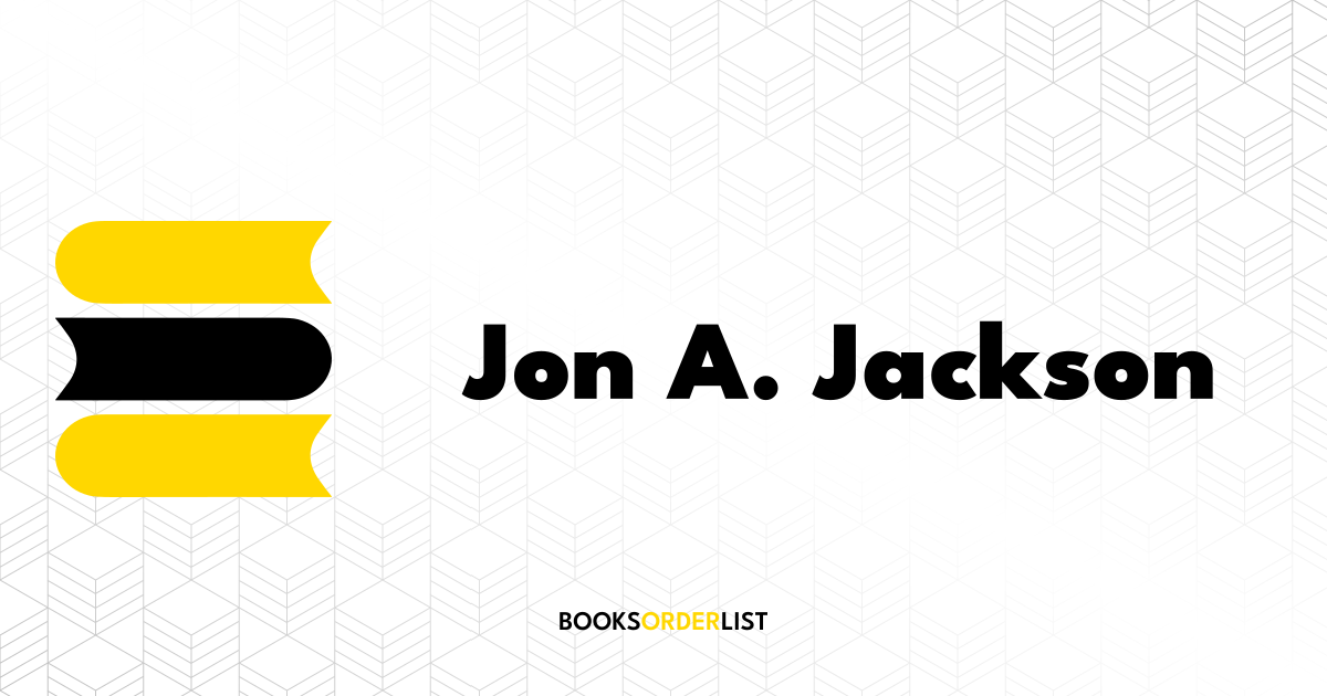 Jon A. Jackson Books in Order | Books Order List