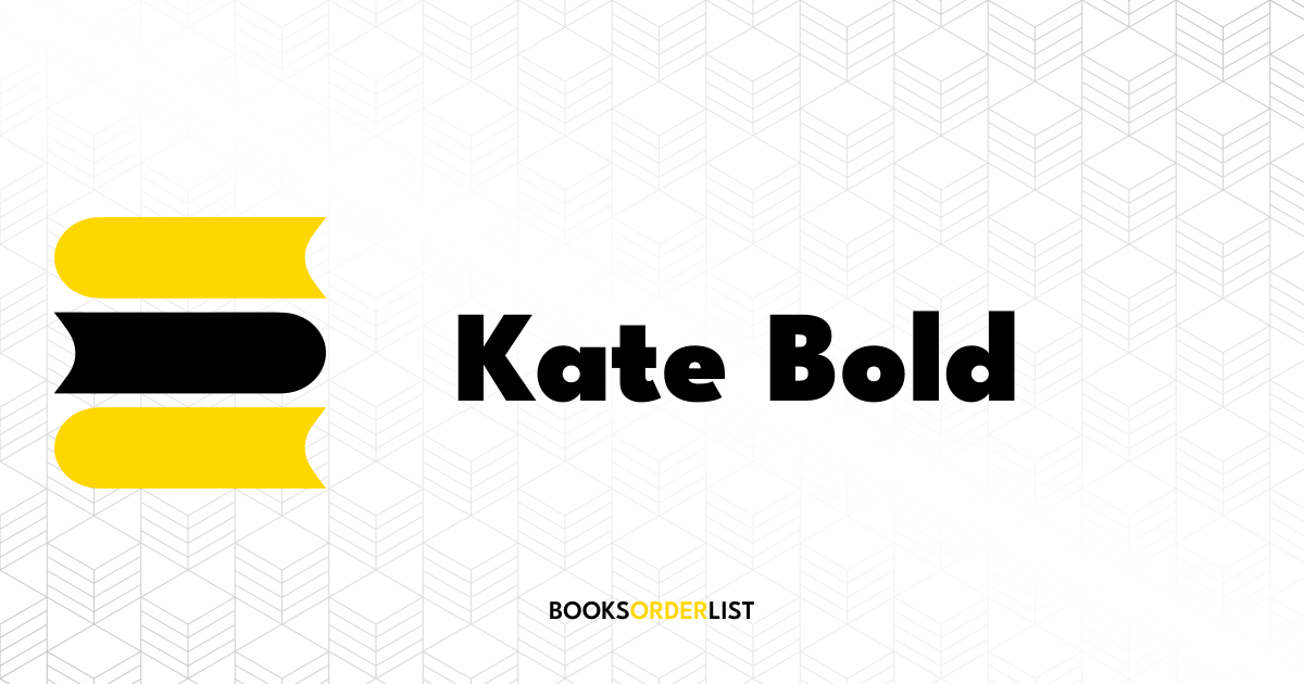 Kate Bold Books in Order | Books Order List