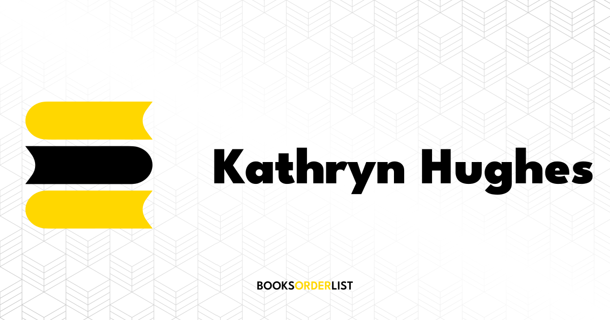 Kathryn Hughes Books in Order | Books Order List