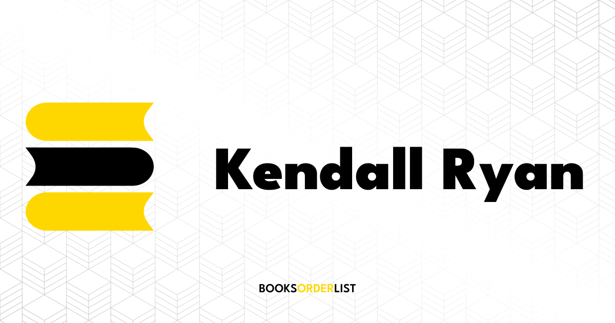Kendall Ryan Books in Order | Books Order List