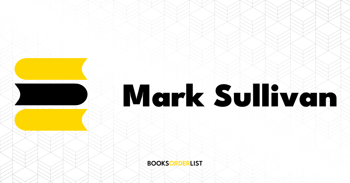 Mark Sullivan Books in Order | Books Order List