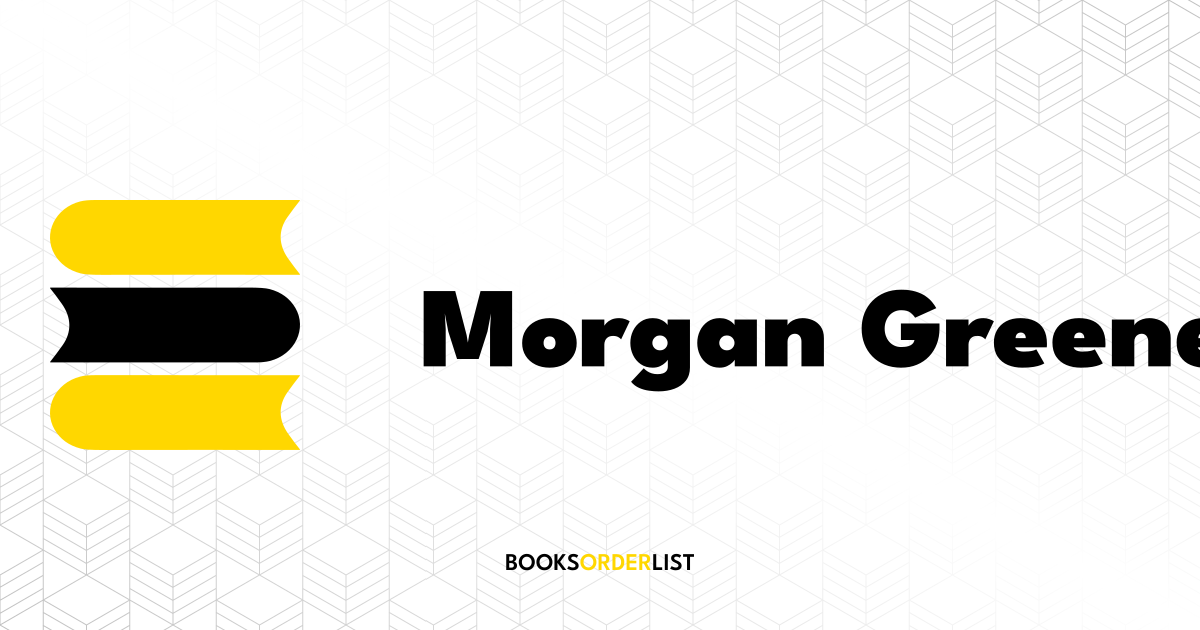 Morgan Greene Books in Order | Books Order List