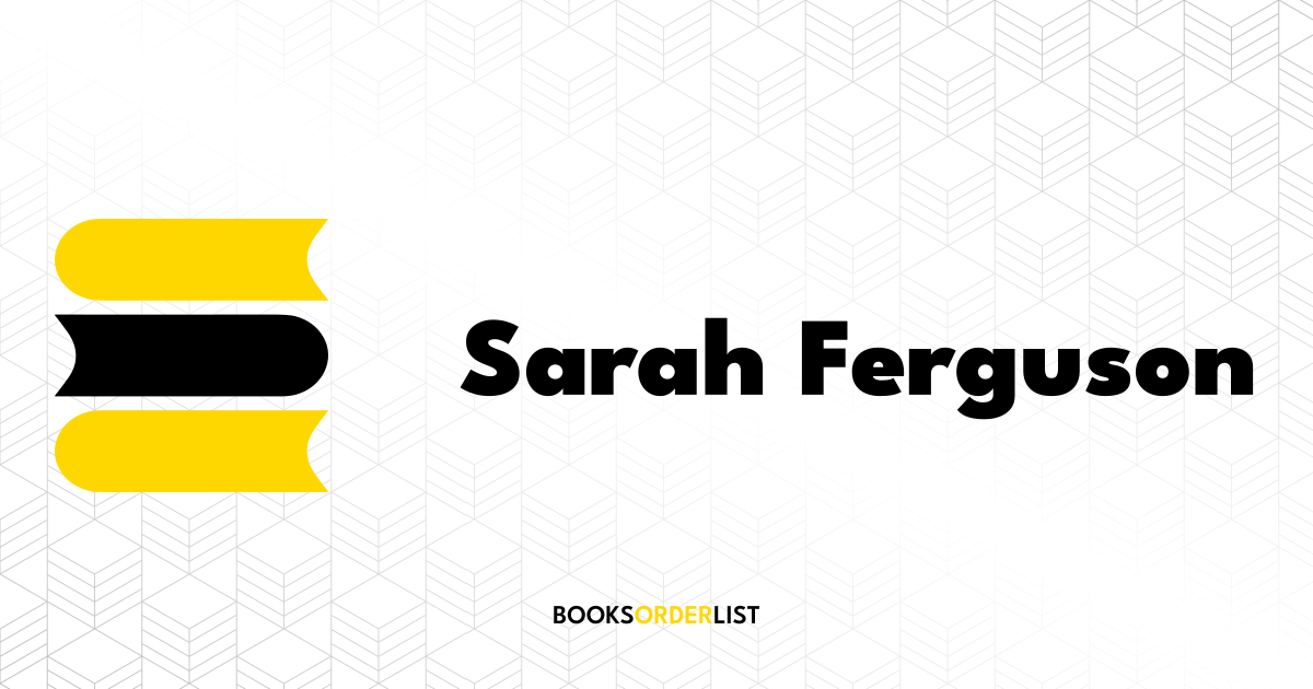 Sarah Ferguson Books in Order | Books Order List