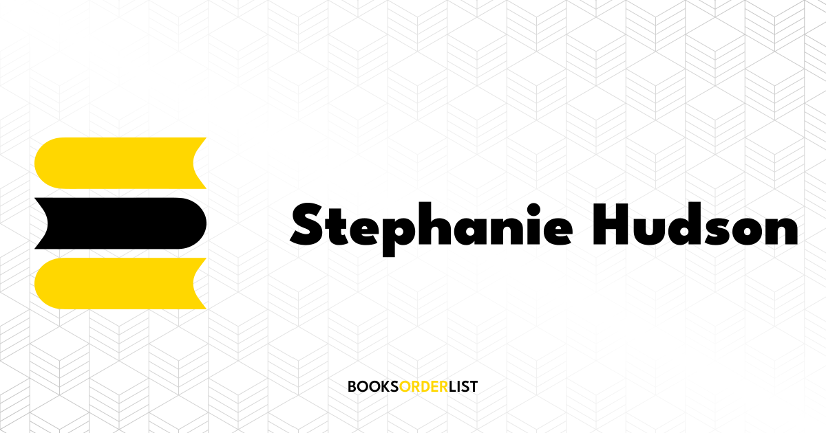 Stephanie Hudson Books In Order Books Order List
