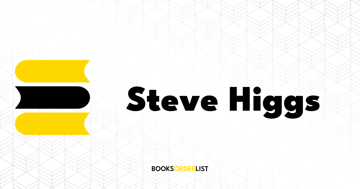 Steve Higgs Books in Order | Books Order List