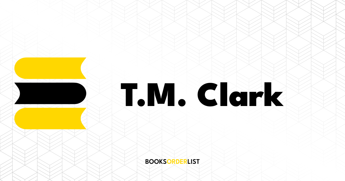 T.M. Clark Books in Order | Books Order List