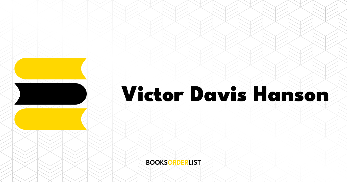 Victor Davis Hanson Books in Order | Books Order List
